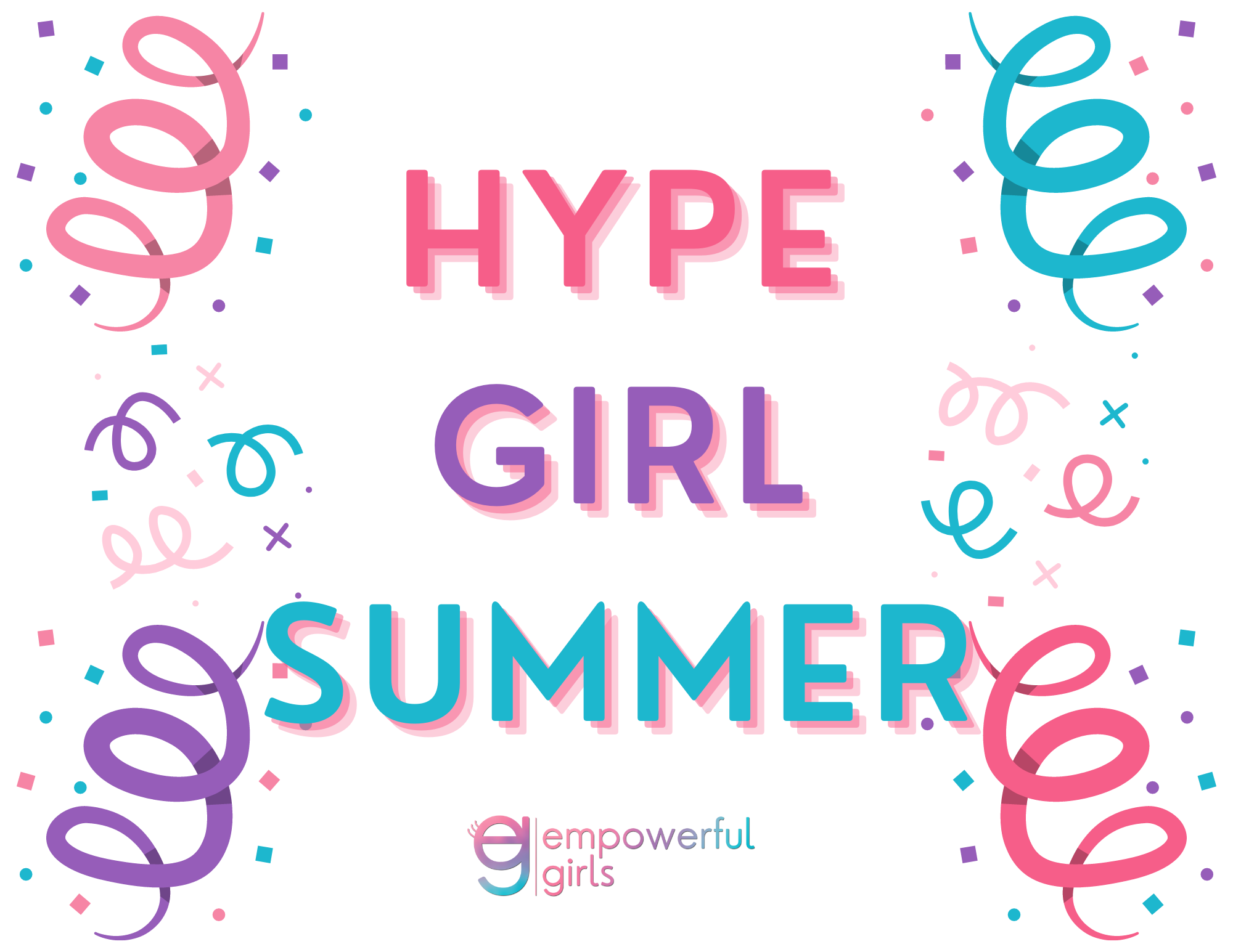 Hype Girl Summer · ep. 035 - empowerfulgirls.com